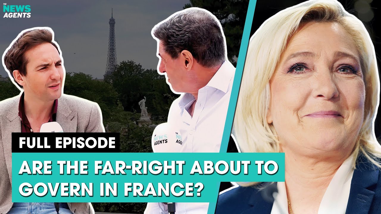 Are the far-right about to govern in France? | The News Agents - YouTube