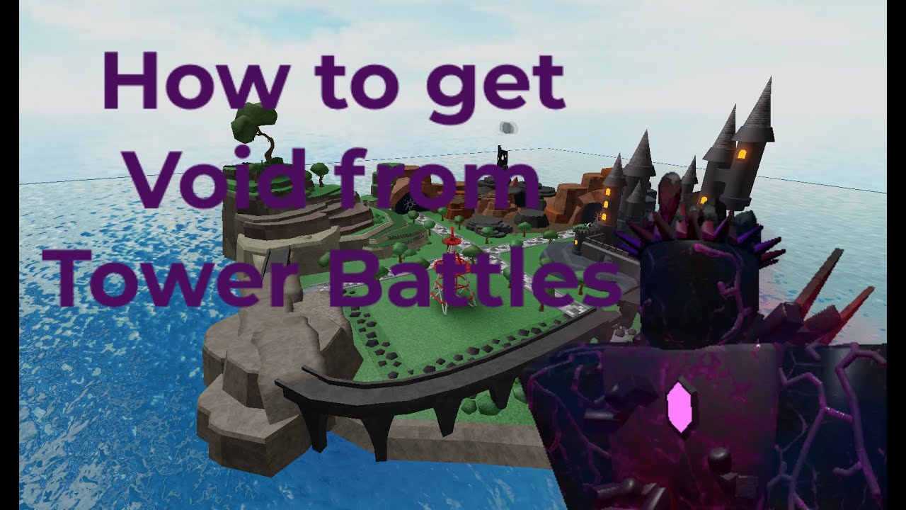 How to get Void from Tower Battles ||TDS RP|| - YouTube