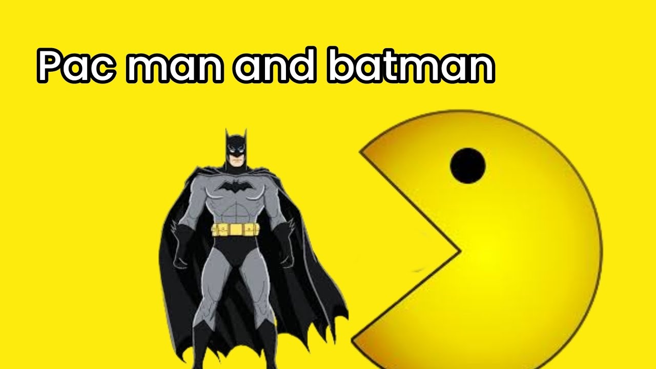 pac man and batman - YouTube