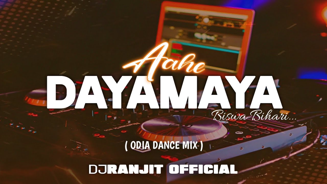 AAHE DAYA MAYA - OLD ALBUM SONG (ODIA DANCE MIX) DJ RANJIT OFFICIAL ...