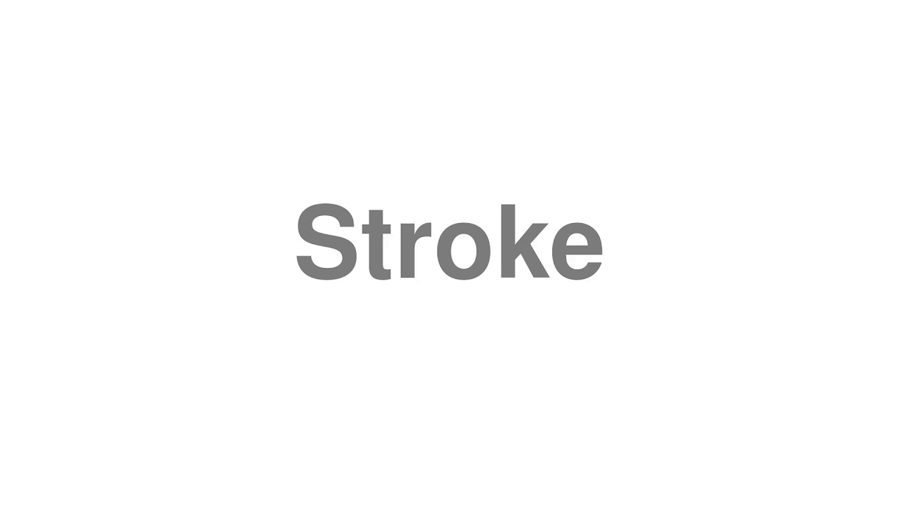 How to Pronounce "Stroke" - YouTube