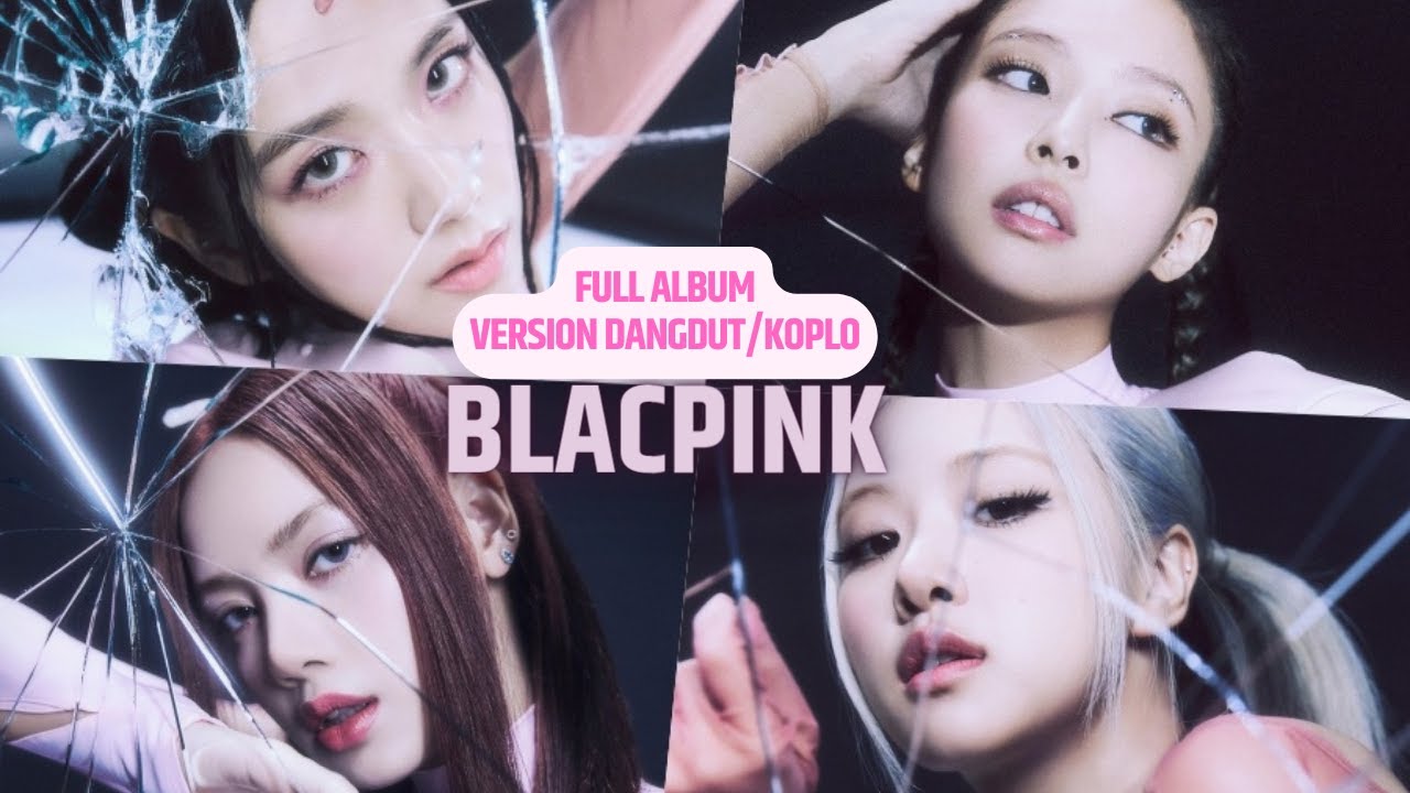 BLACKPINK FULL ALBUM 'Version Dangdut/Koplo' - YouTube