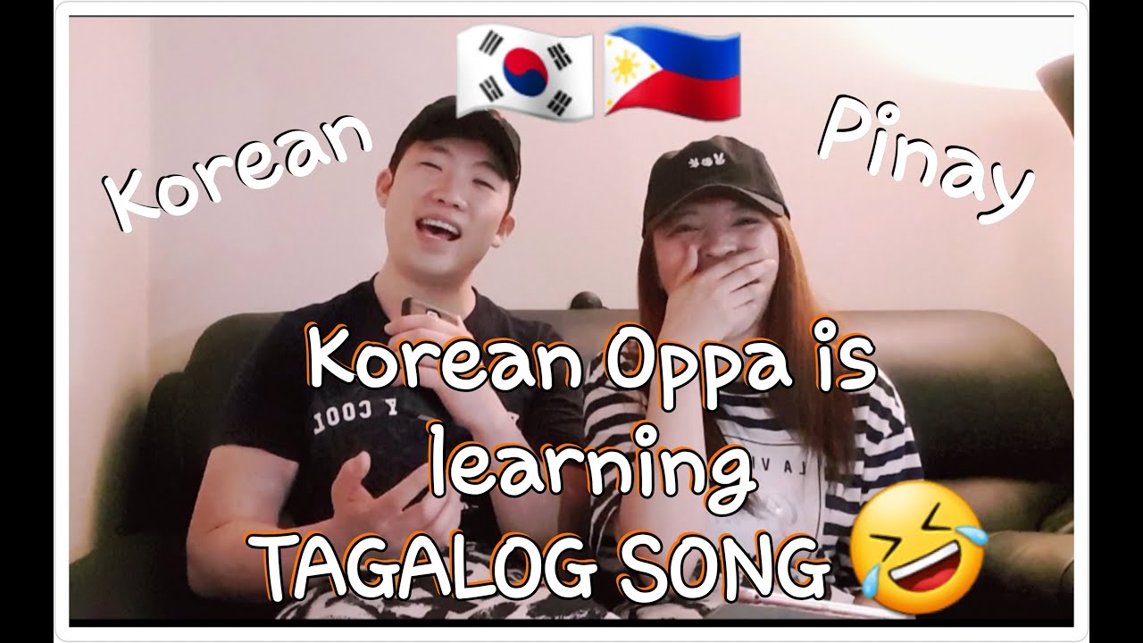KOREAN OPPA SINGS TAGALOG SONG/ PINAY KOREAN COUPLE/ TAGALOG CHALLENGE ...