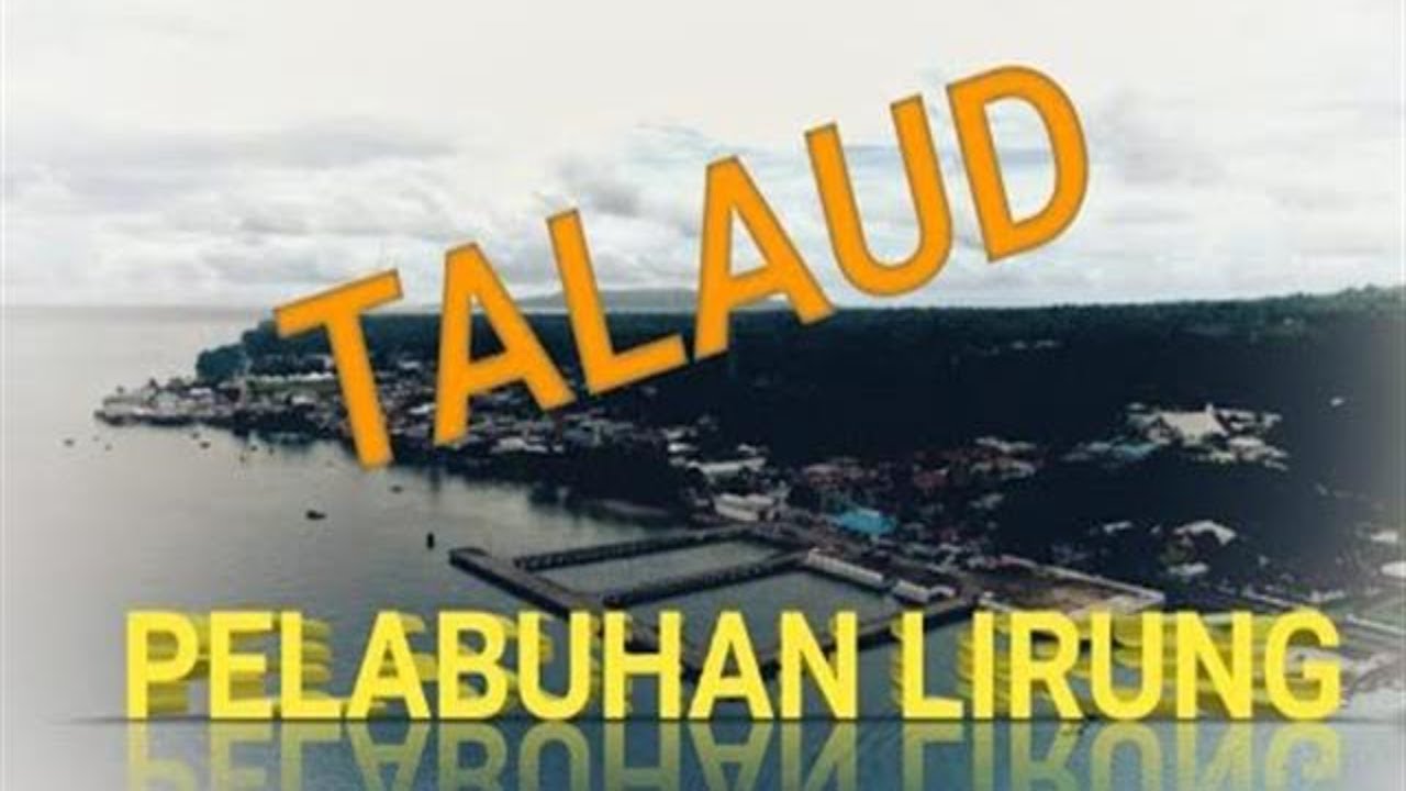 PELABUHAN LIRUNG KAB. KEP TALAUD - YouTube