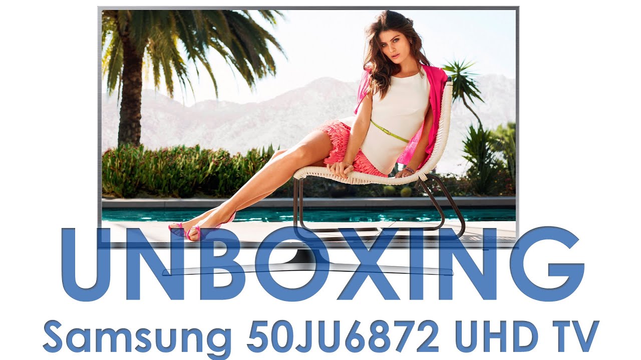 Samsung 50JU6872 UHD TV unboxing - YouTube