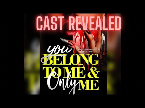 You belong to me and only me : CAST REVEALED! - YouTube