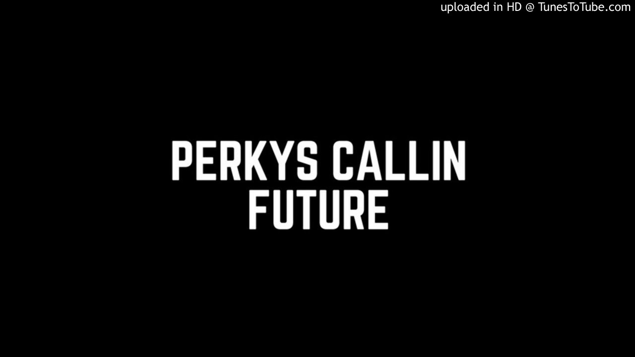 Future - Perkys Calling (Slowed Down) - YouTube