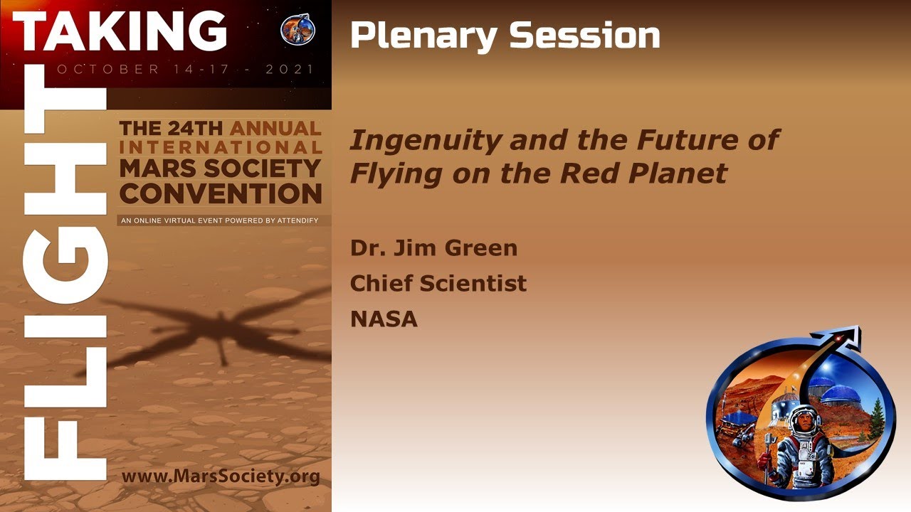 Dr. Jim Green - NASA Chief Scientist - 2021 Mars Society Virtual ...