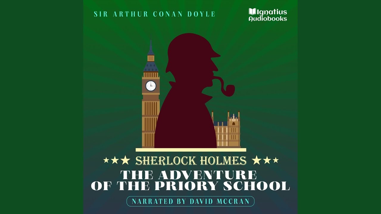 Chapter 1 - The Adventure of the Priory School - YouTube