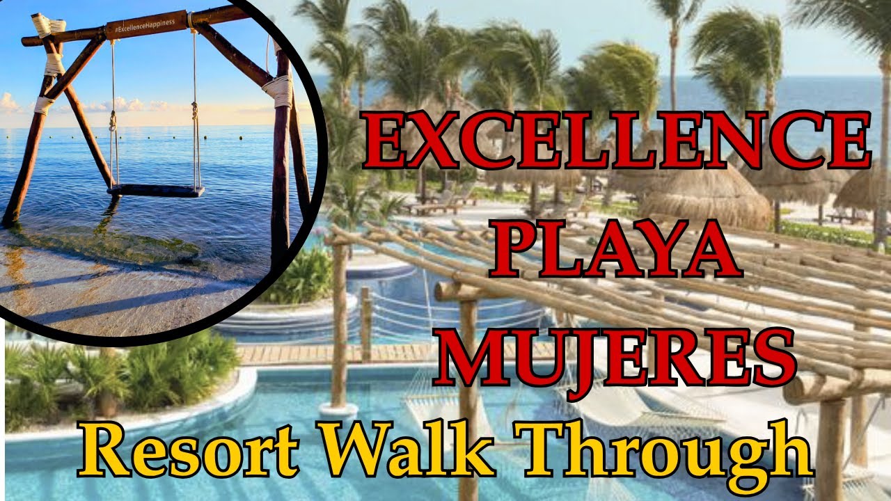 Excellence Playa Mujeres - A Full Resort Walk Through Tour - YouTube