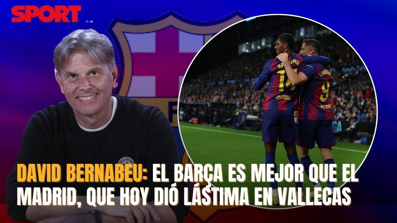 David Bernabeu: "El Barça es mejor que el Madrid, que hoy dió lástima ...