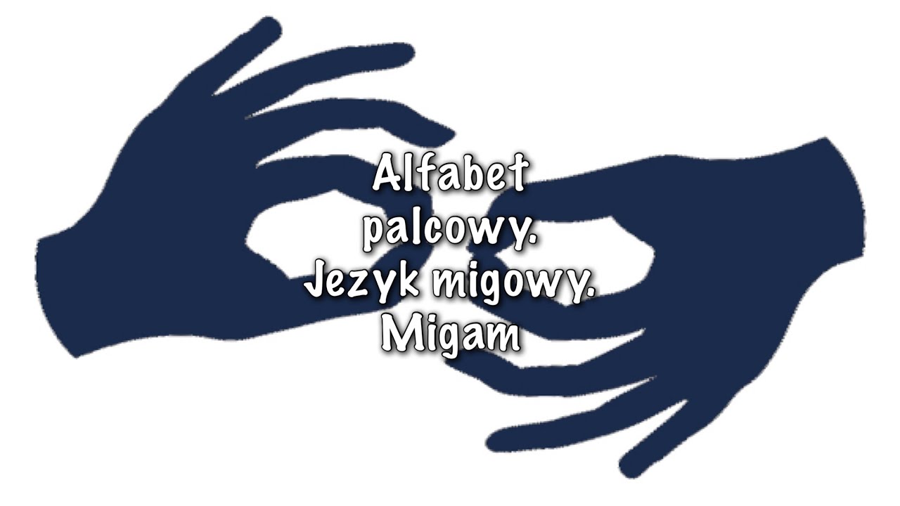 Alfabet palcowy. Jezyk migowy. Migam - YouTube