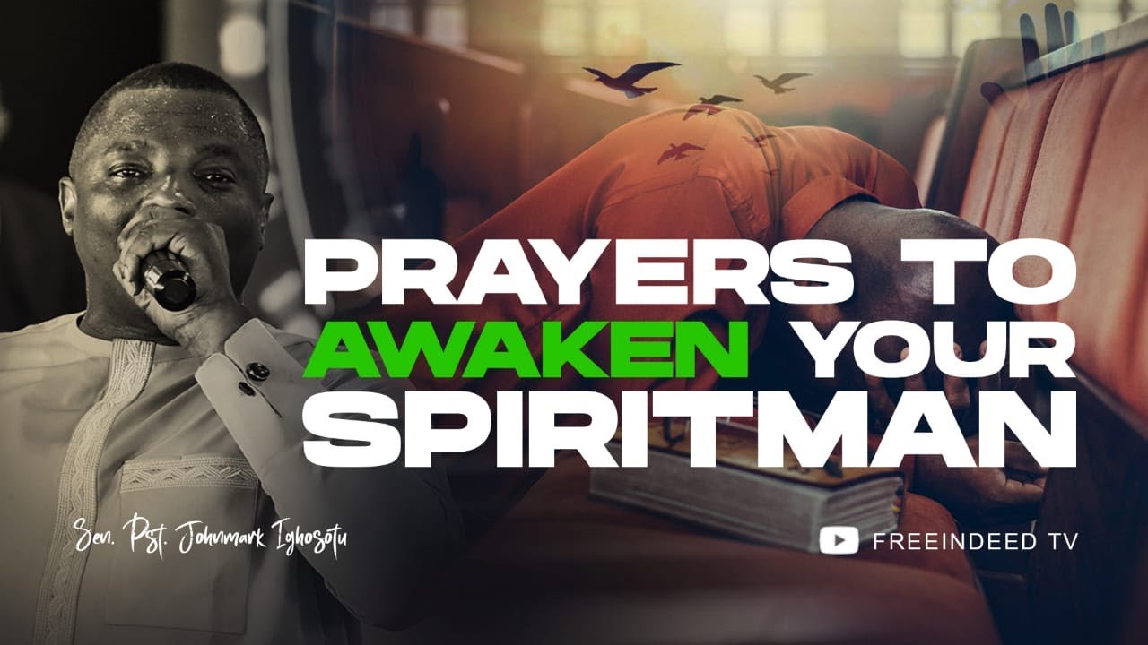 PRAYERS TO AWAKEN YOUR SPIRIT MAN - YouTube