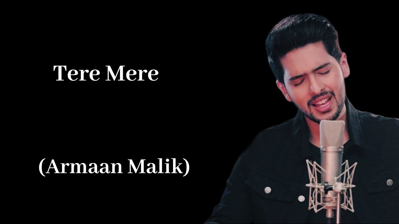 Tere Mere Full Lyrics Song|| Armaan Malik|| Amaal Malik|| - YouTube