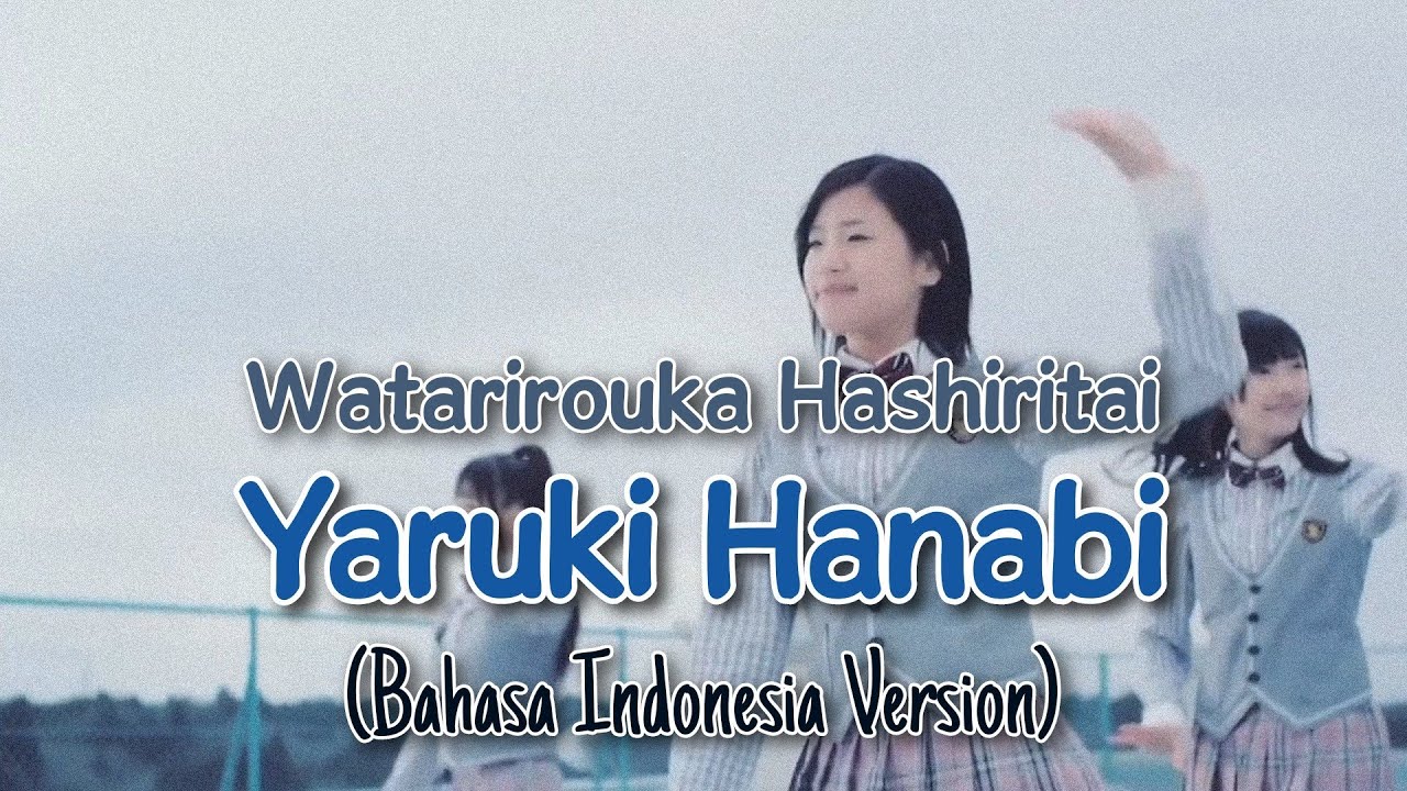 【Cover】Watarirouka Hashiritai - Yaruki Hanabi (Indonesia Version) - YouTube