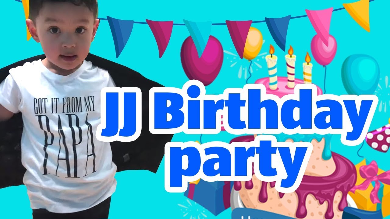 JJ Birthday Party - YouTube