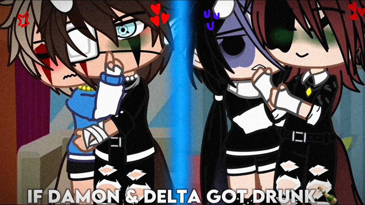 If Damon And Delta Got Drunk🍾 | Gacha Club | 12+ | asherswrld - YouTube