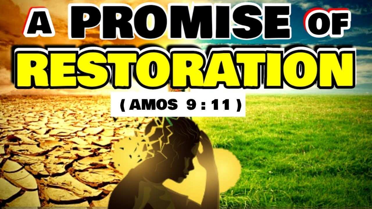 A PROMISE OF RESTORATION ( Amos 9:11 ) | Bible Study - YouTube