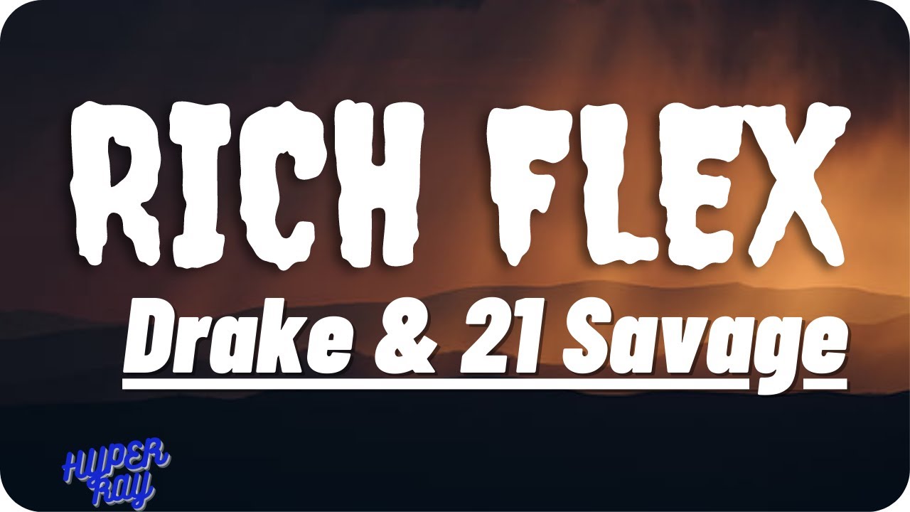 21 Savage and Drake - Rich Flex(Lyrics) - YouTube