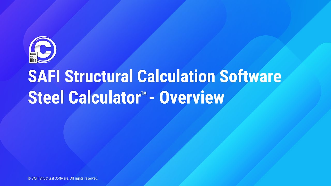SAFI Steel Calculator™ - Software Overview / Structural Calculation ...