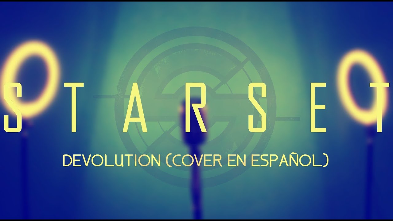 STARSET - DEVOLUTION (COVER EN ESPAÑOL) - YouTube