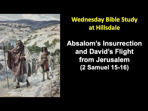 Absalom’s Insurrection and David’s Flight from Jerusalem (2 Samuel 15 ...