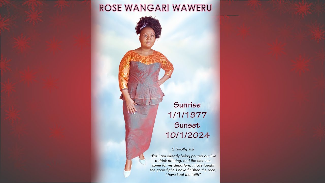CELEBRATING THE LIFE OF ROSE WANGARI WAWERU - YouTube