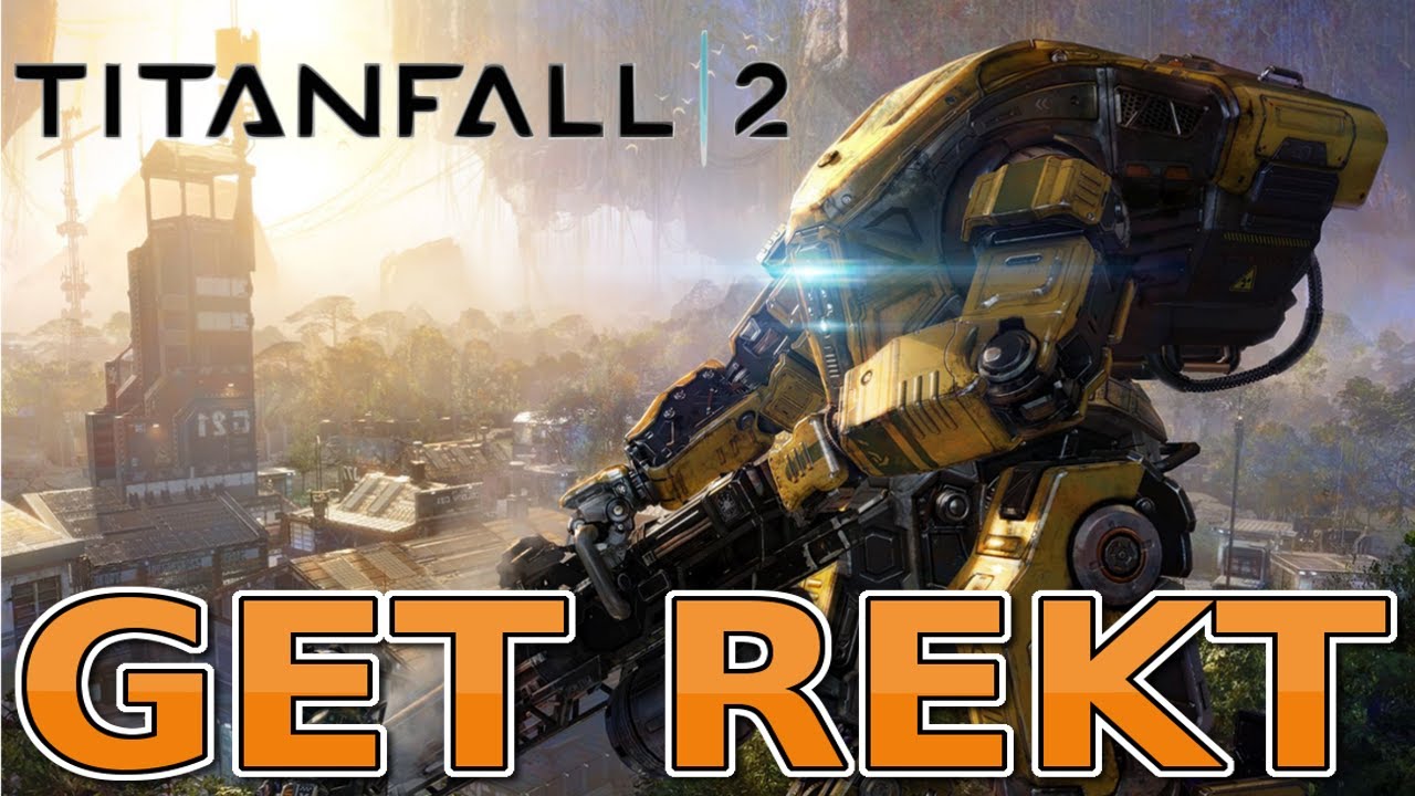 Wrecking the Enemy Team! Lets Go! | Titanfall 2 - YouTube