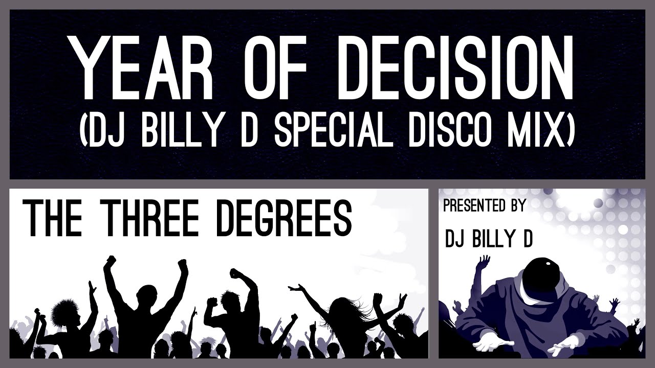 The Three Degrees - Year of Decision (DJ Billy D Special Disco Mix ...