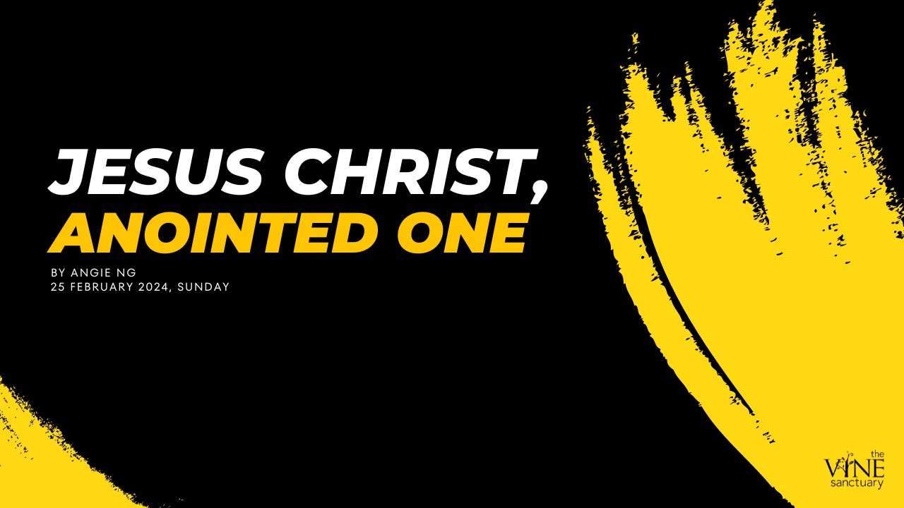 Jesus Christ, Anointed One by Angie Ng (25 February 2024, Sunday) - YouTube
