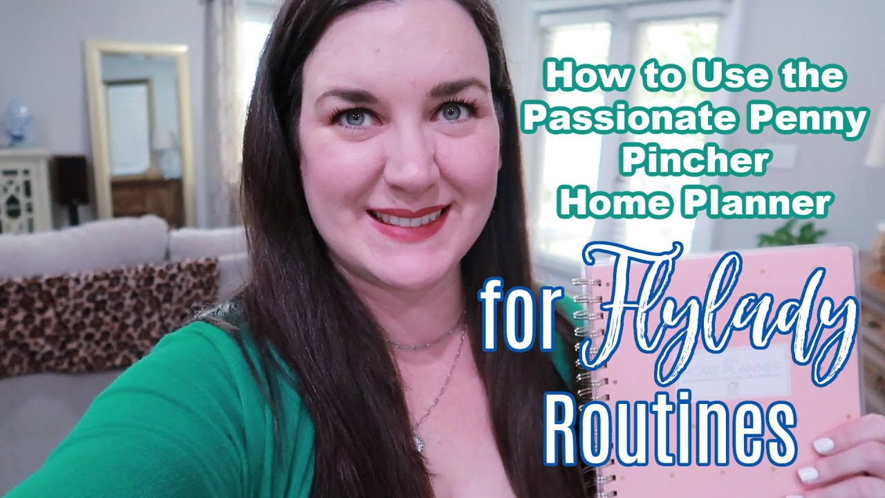 How To Use the Passionate Penny Pincher Planner for Flylady Routines ...