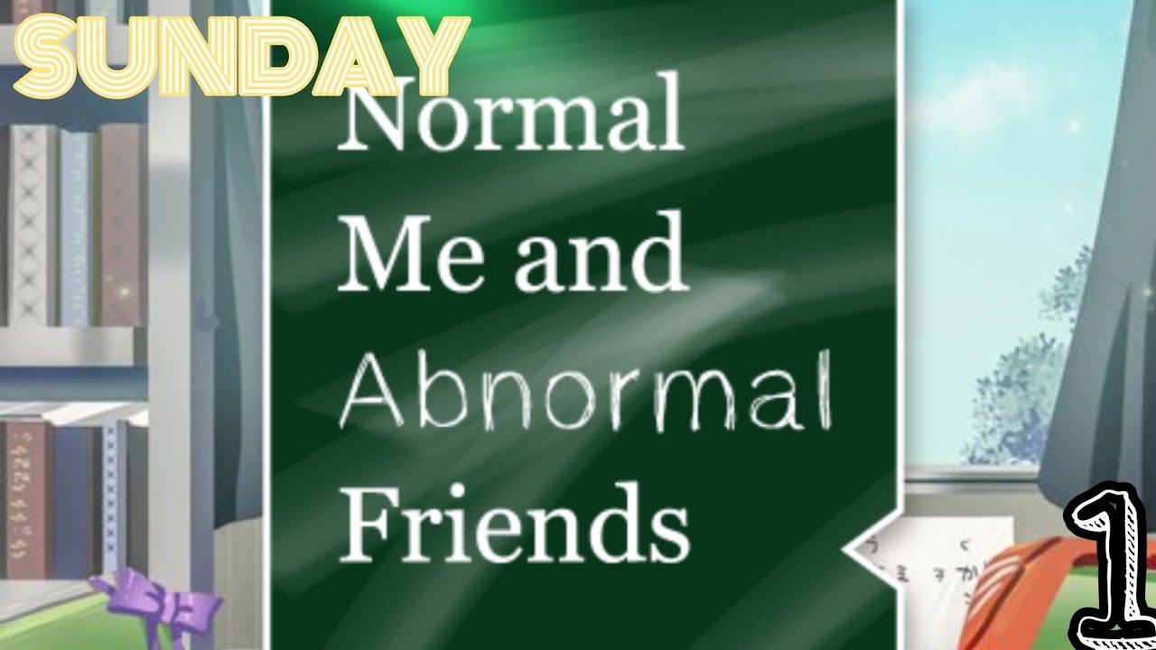 Normal Me and Abnormal Friends - Part 1 - YouTube