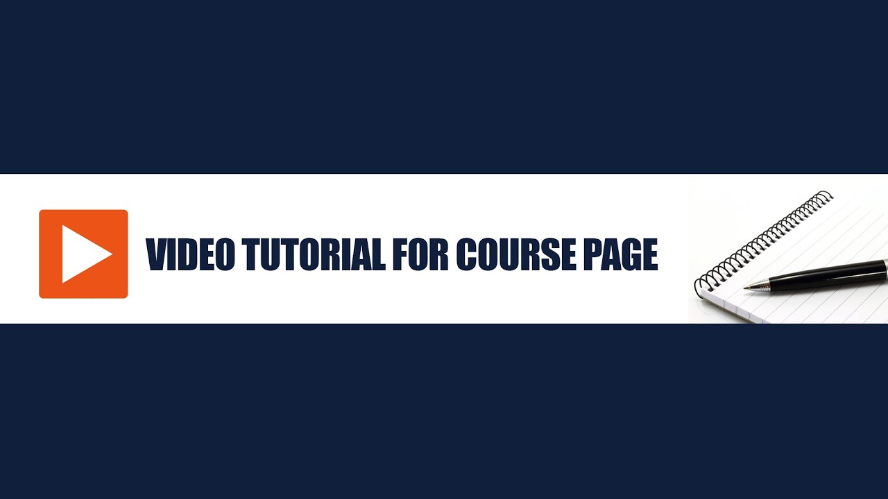 Video Tutorial for Course page - YouTube