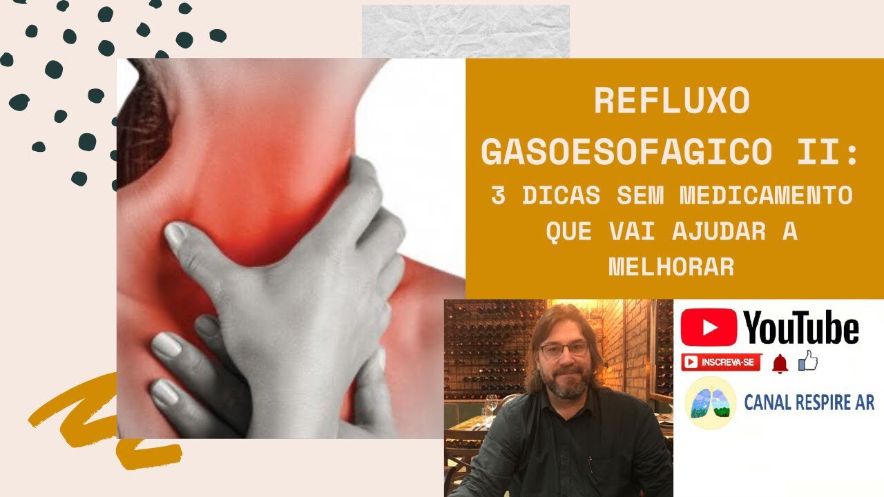 Refluxo gástroesofágico II: Três dicas sem medicamento que vão ajudar a ...