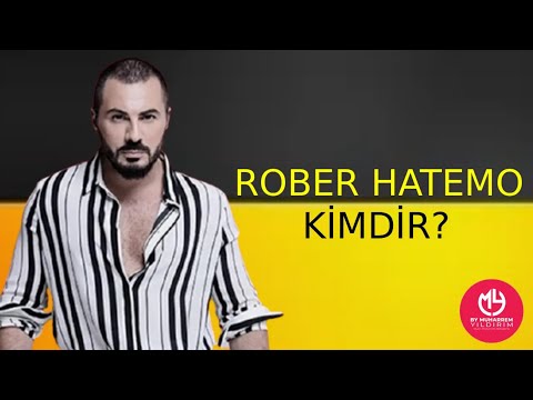 Rober Hatemo Kimdir?