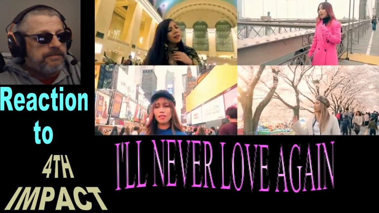 4th Impact I'll Never Love Again / Cover Song / Reaction - YouTube