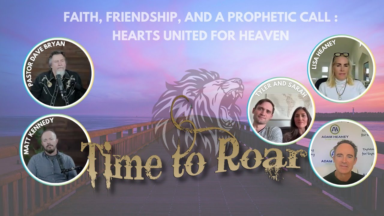 Time to Roar: Faith, Friendship & a Prophetic Call | Hearts United for ...