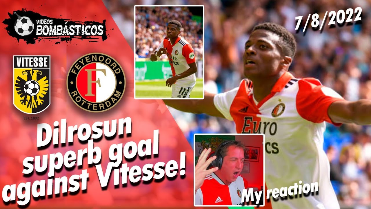 EL BOMBASTICO REACTION GOAL DILROSUN / Vitesse - Feyenoord - YouTube
