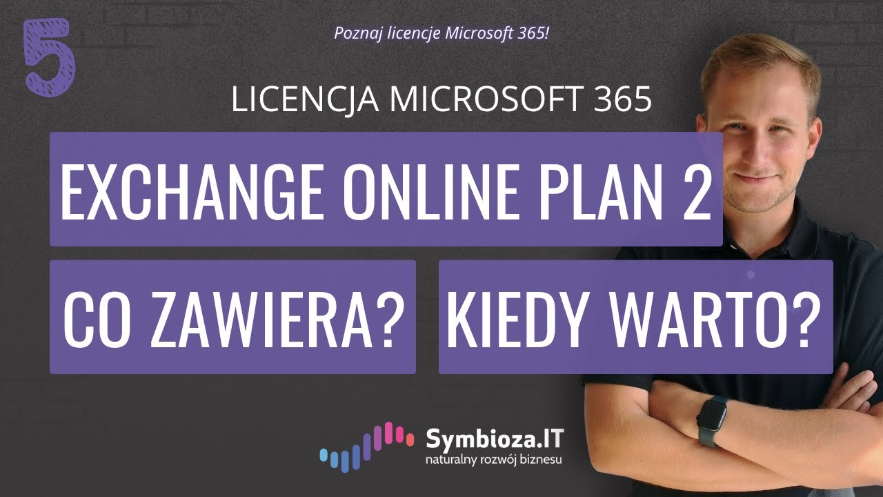 Licencja Exchange Online Plan 2 – co zawiera i kiedy warto ją wybrać ...