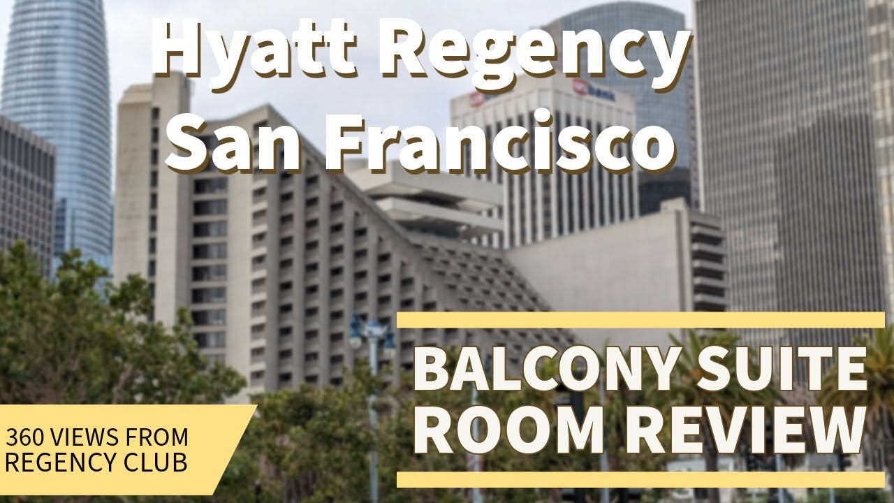Hyatt Regency San Francisco - Balcony Suite - Room Tour and Review ...