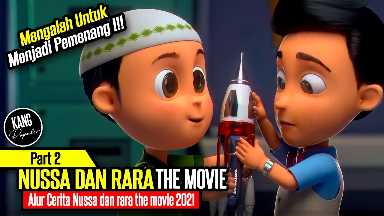 Part 2 Nussa Dan Rara Mengalah Untuk Jadi Pemenang | Alur Cerita FIlm ...