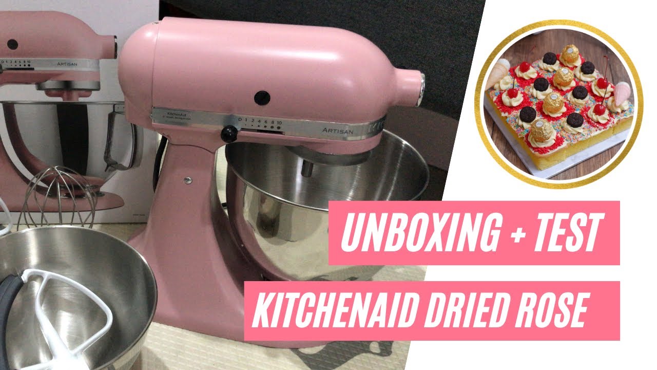 Unboxing KitchenAid Artisan Dried Rose Langsung Test Mixer Bikin Kue ...