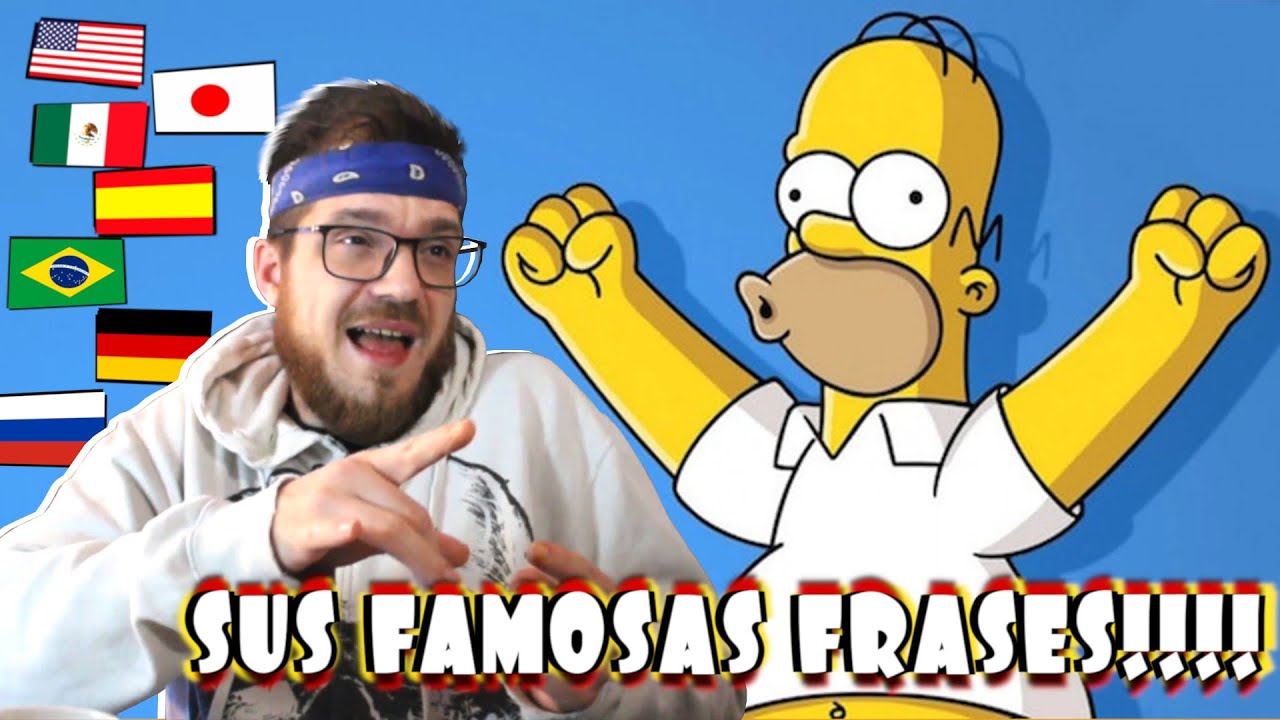 REACCION A LAS FAMOSAS FRASES DE LOS SIMPSONS Y SUS DOBLAJES EN MUCHOS ...