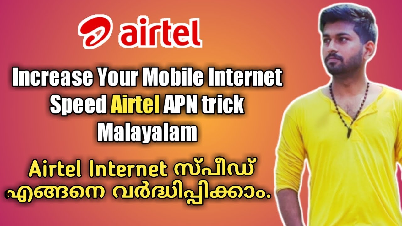 How to Increase Airtel Mobile Internet Speed [Malayalam 2020 Latest APN ...