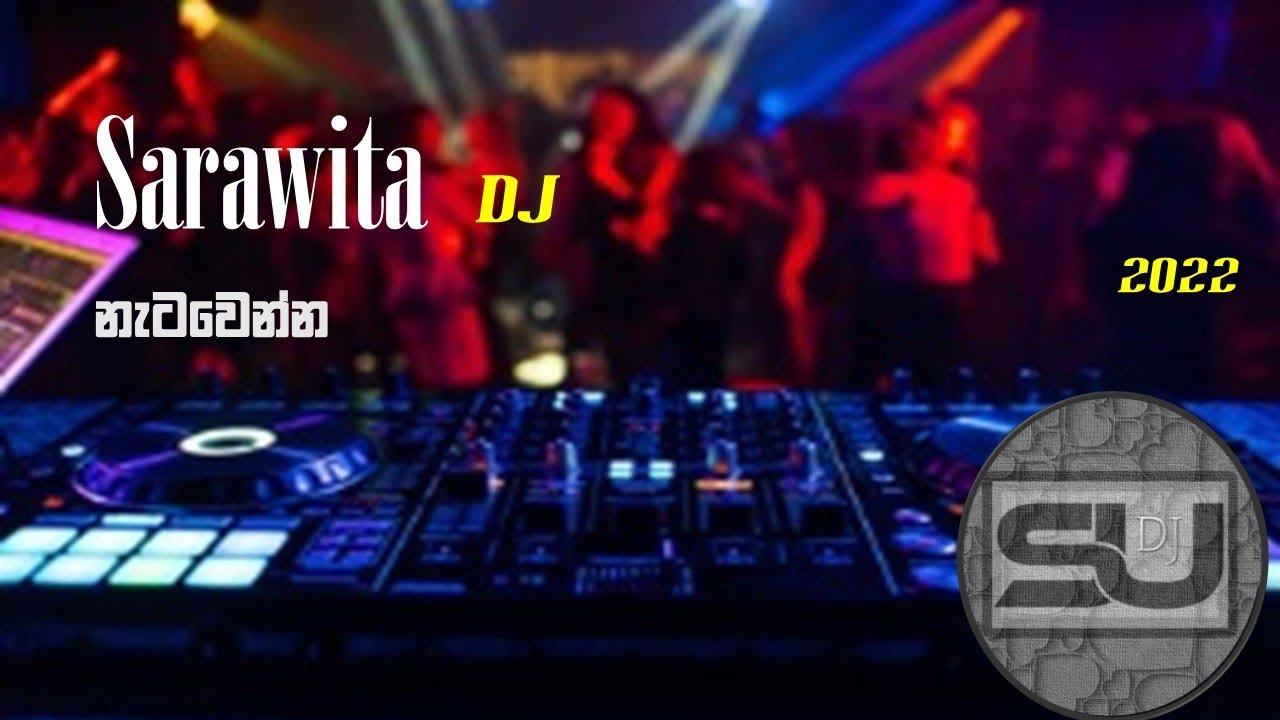 Sarawita dj නැටවෙන්න 2022 SU Dj - YouTube
