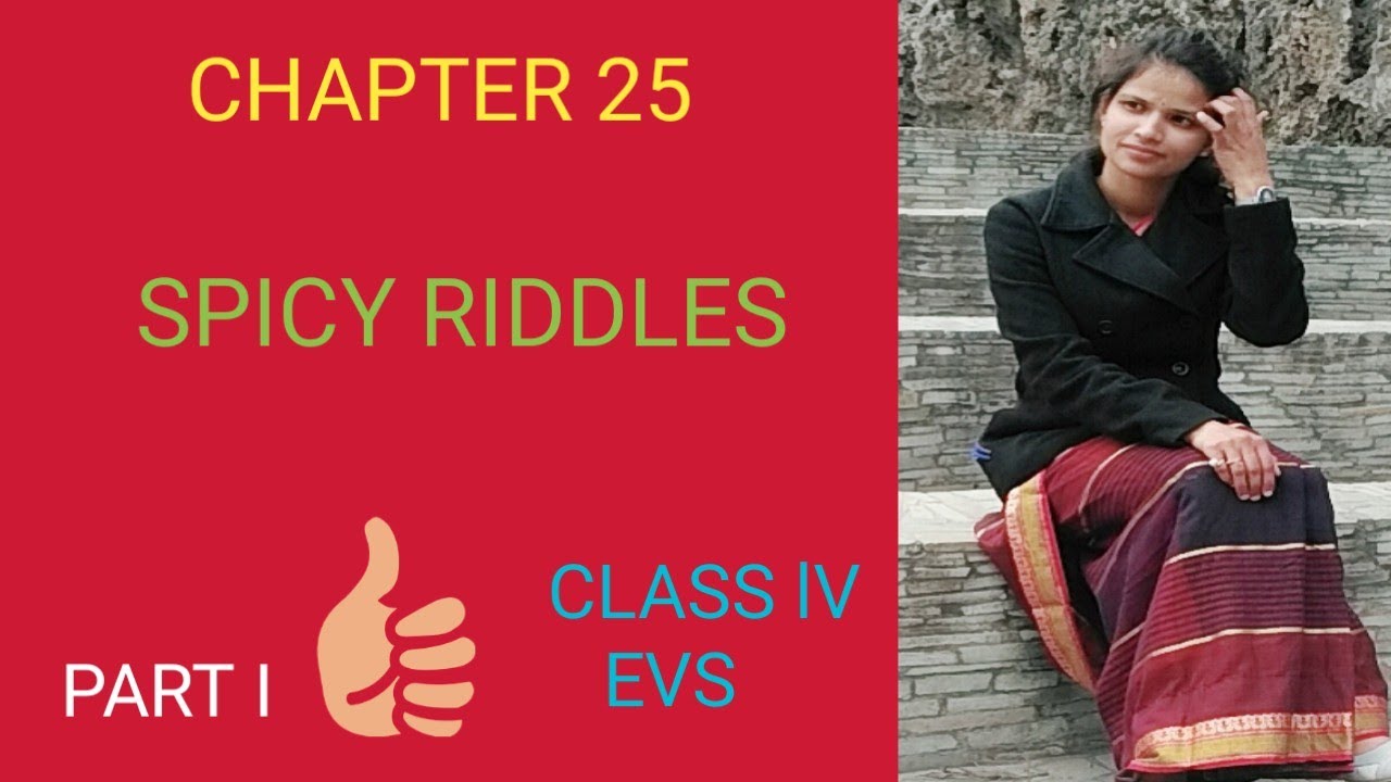 CLASS IV // EVS // CHAPTER 25 // SPICY RIDDLES // - YouTube