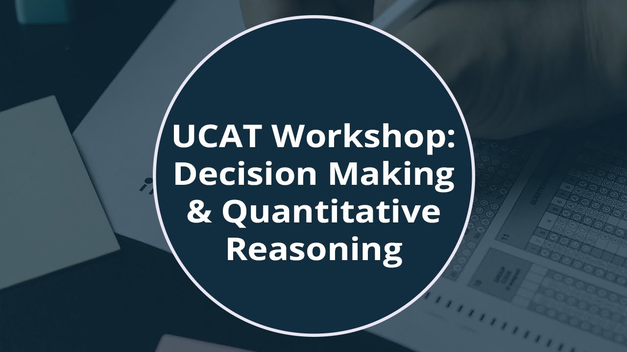 UCAT Workshop: Decision Making & Quantitative Reasoning - YouTube