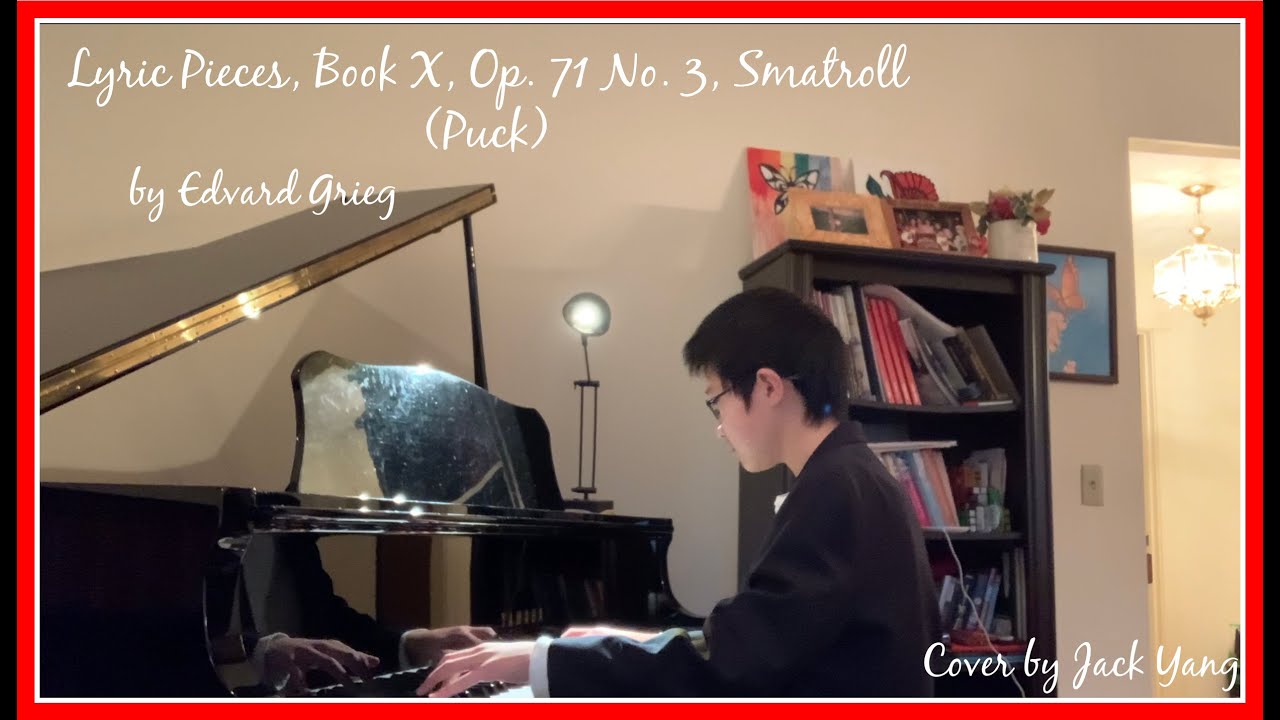 Lyric Pieces, Book X, Op. 71, No. 3, Smatroll (Puck) | Cover by Jack Yang - YouTube