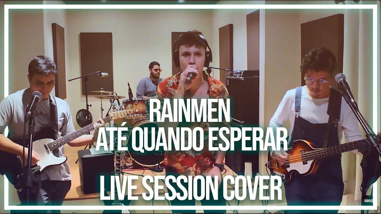 Rainmen - Até quando esperar (Live Session Cover) - YouTube
