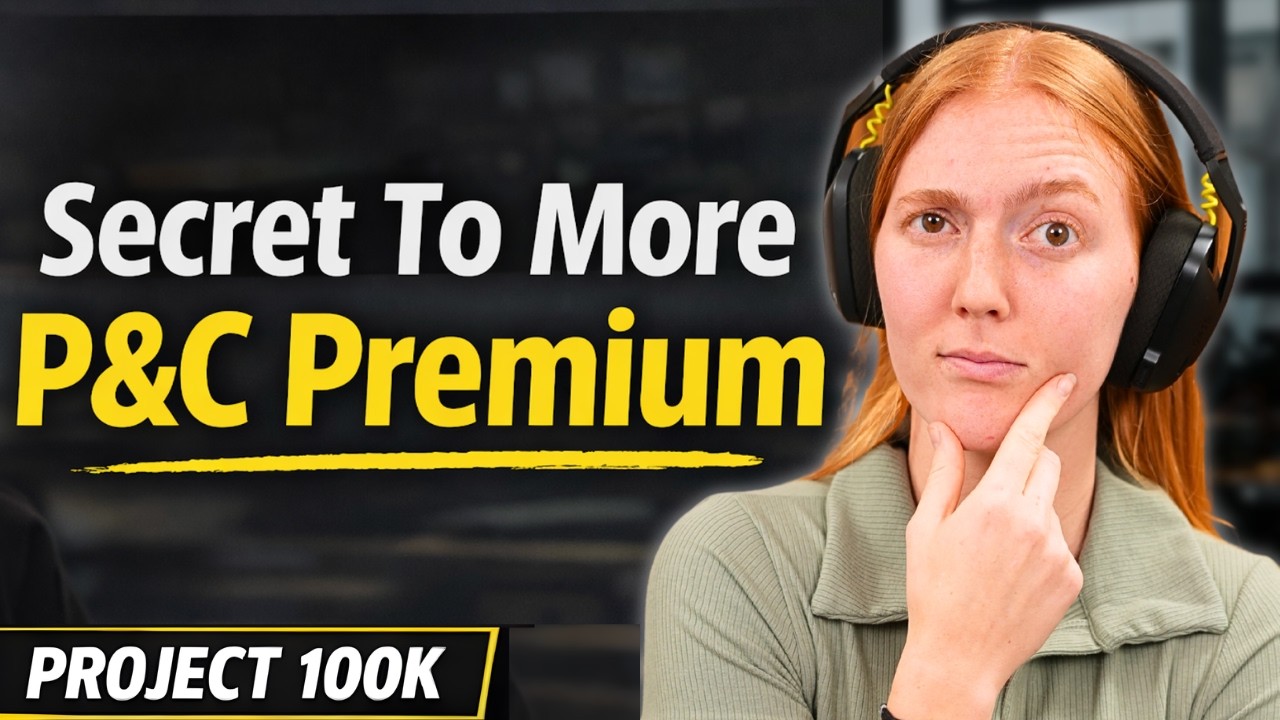 How To Write More P&C Premium | PROJECT 100K (Episode 4) - YouTube